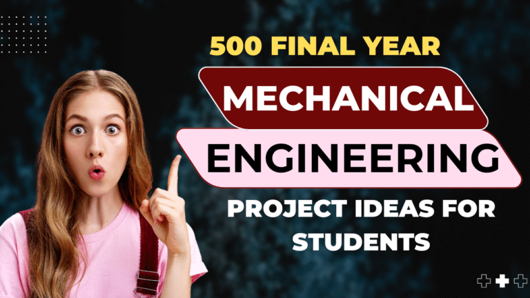 500 Final Year Mechanical Engineering Project Ideas